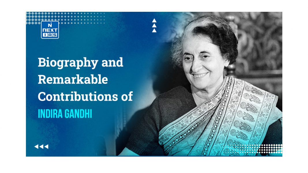 Biography and Remarkable Contributions of Indira Gandhi