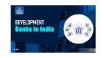 Development Banks in India: Meaning, Types, & Significance