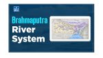 Brahmaputra River System: Origin, Course & Tributaries