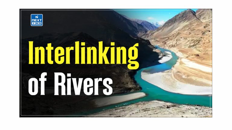 Interlinking of Rivers: Components, Benefits & Challenges
