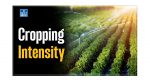 Cropping Intensity: Meaning, Methods, Spatial Pattern & More