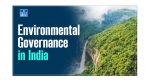 Environmental Governance in India: Acts, Initiatives & Institutions