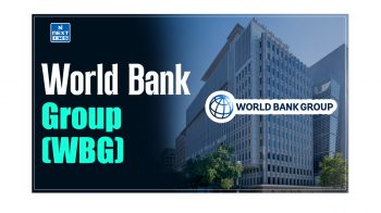 World Bank Group (WBG): Functions, Issues, Reforms & More