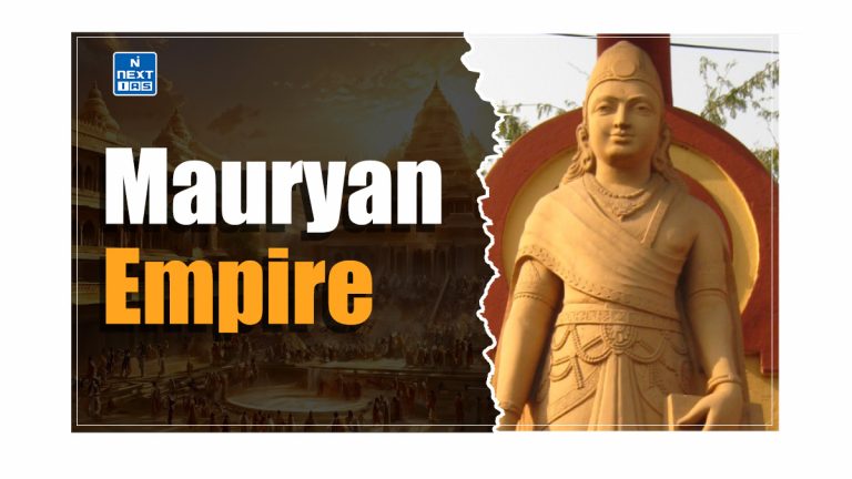 Mauryan Empire: Sources, Rulers & Administrative Architecture