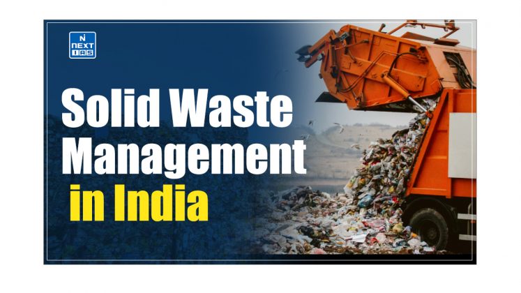 Solid Waste Management in India: Initiatives, Issues & More