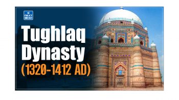 Tughlaq Dynasty (1320-1412 AD)