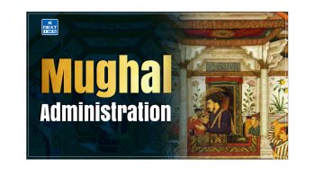 Mughal Administration: Central, Provincial & Local
