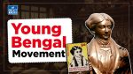 Young Bengal Movement: Programmes, Objectives & Contributions