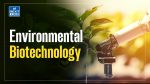 Environmental Biotechnology: A Comprehensive UPSC Guide