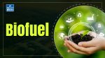 Biofuel: Types, Advantages, Applications & More