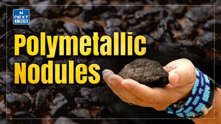 Polymetallic Nodules: About, Significance, Challenges & More