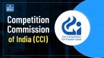 Competition Commission of India (CCI)