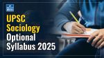 UPSC Sociology Optional Syllabus 2025 - Download PDF
