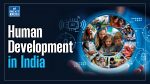 Human Development in India: Progress, Challenges, and More