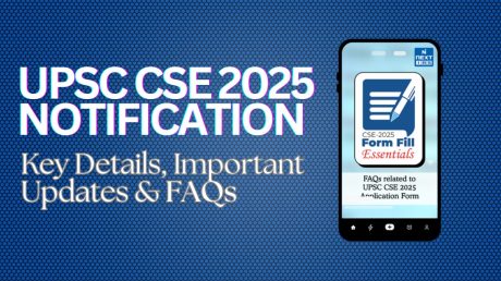 UPSC Notification 2025: Key Changes, Important Updates and FAQs