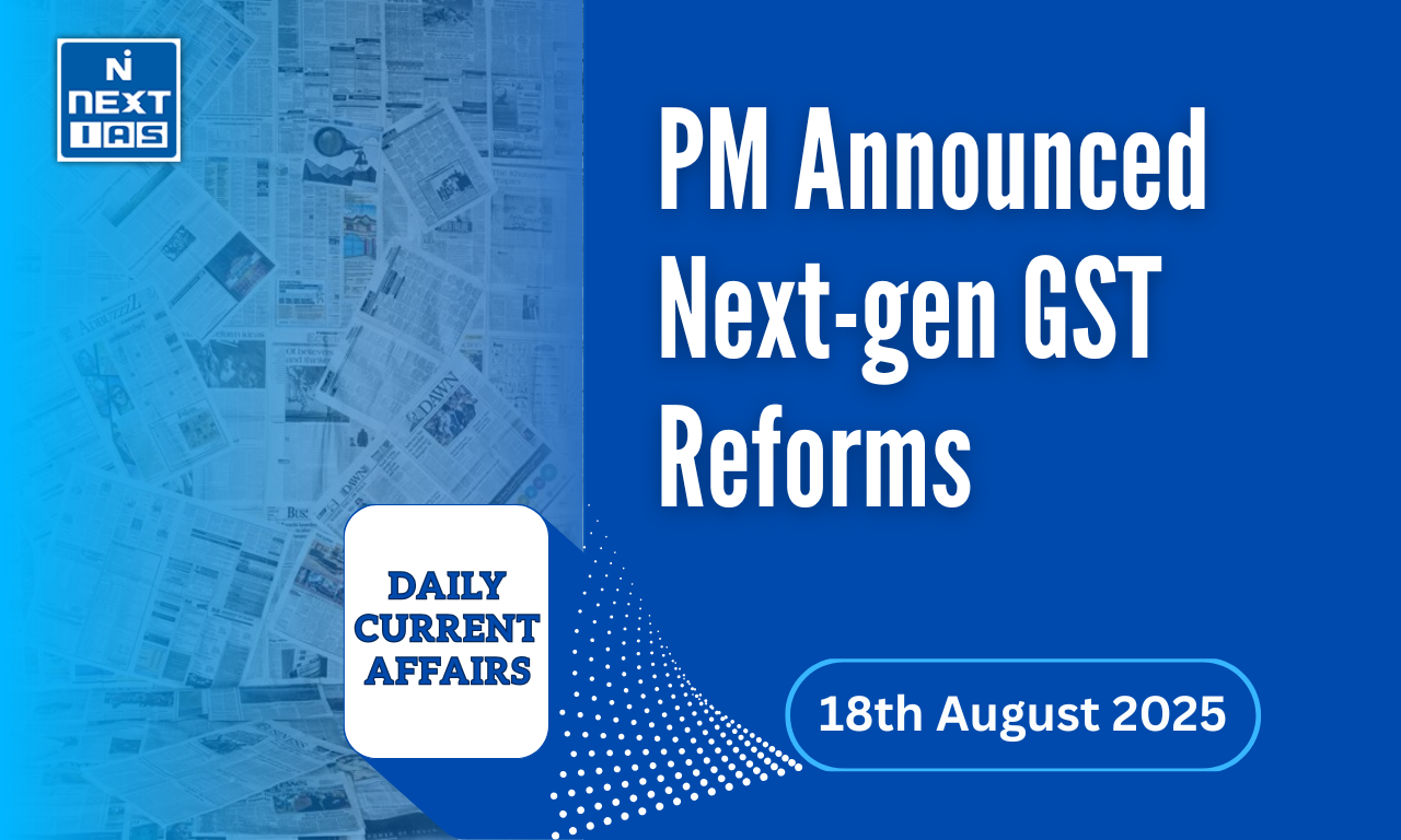 PM Announced Next-gen GST Reforms: Economic, Social Impact & More