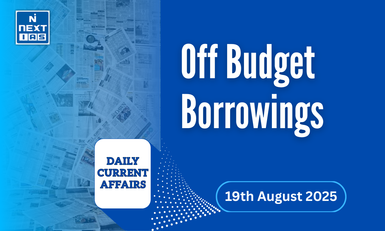 Off Budget Borrowings: Trends, Government Actions & More