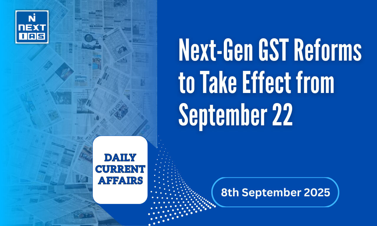 Next-Gen GST Reforms to Take Effect from September 22