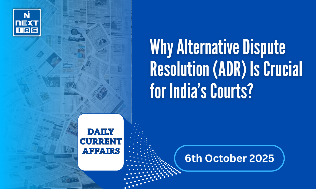 Why Alternative Dispute Resolution (ADR) Is Crucial for India’s Courts?